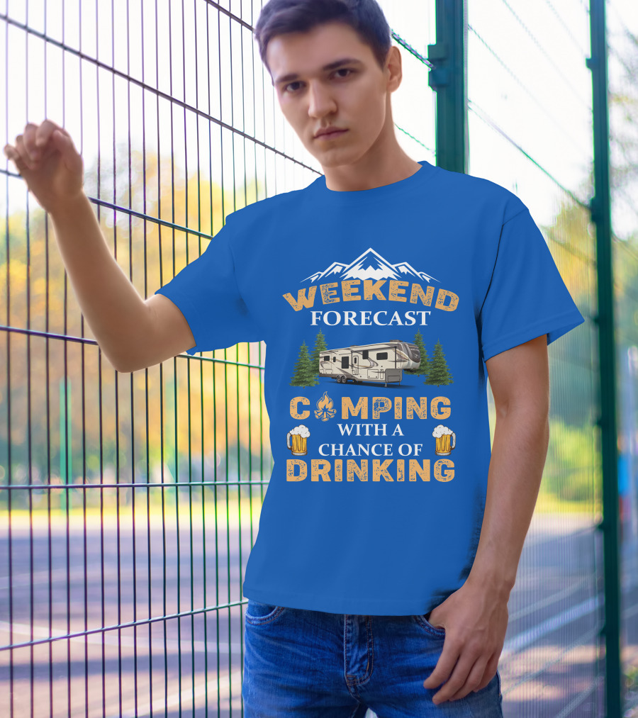 Weekend Forecast Camping With A Chance Of Drinking Jayco North Point Fifth Wheels T-Shirt