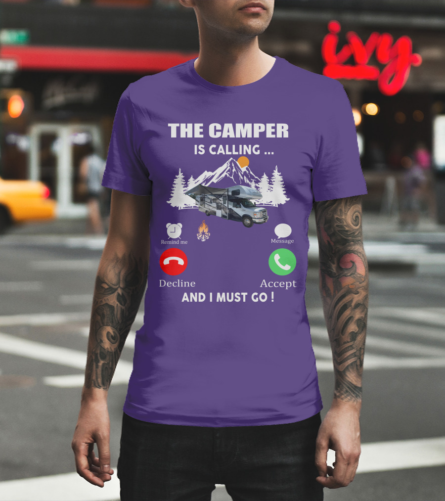 The Camper Is Calling And I Must Go Class C Motorhome Adventure T-Shirt