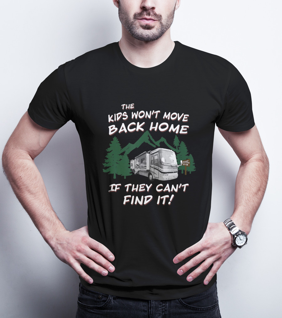 The Kids Won't Move Back Home If They Can't Find It Holiday Rambler Motorhomes T-Shirt