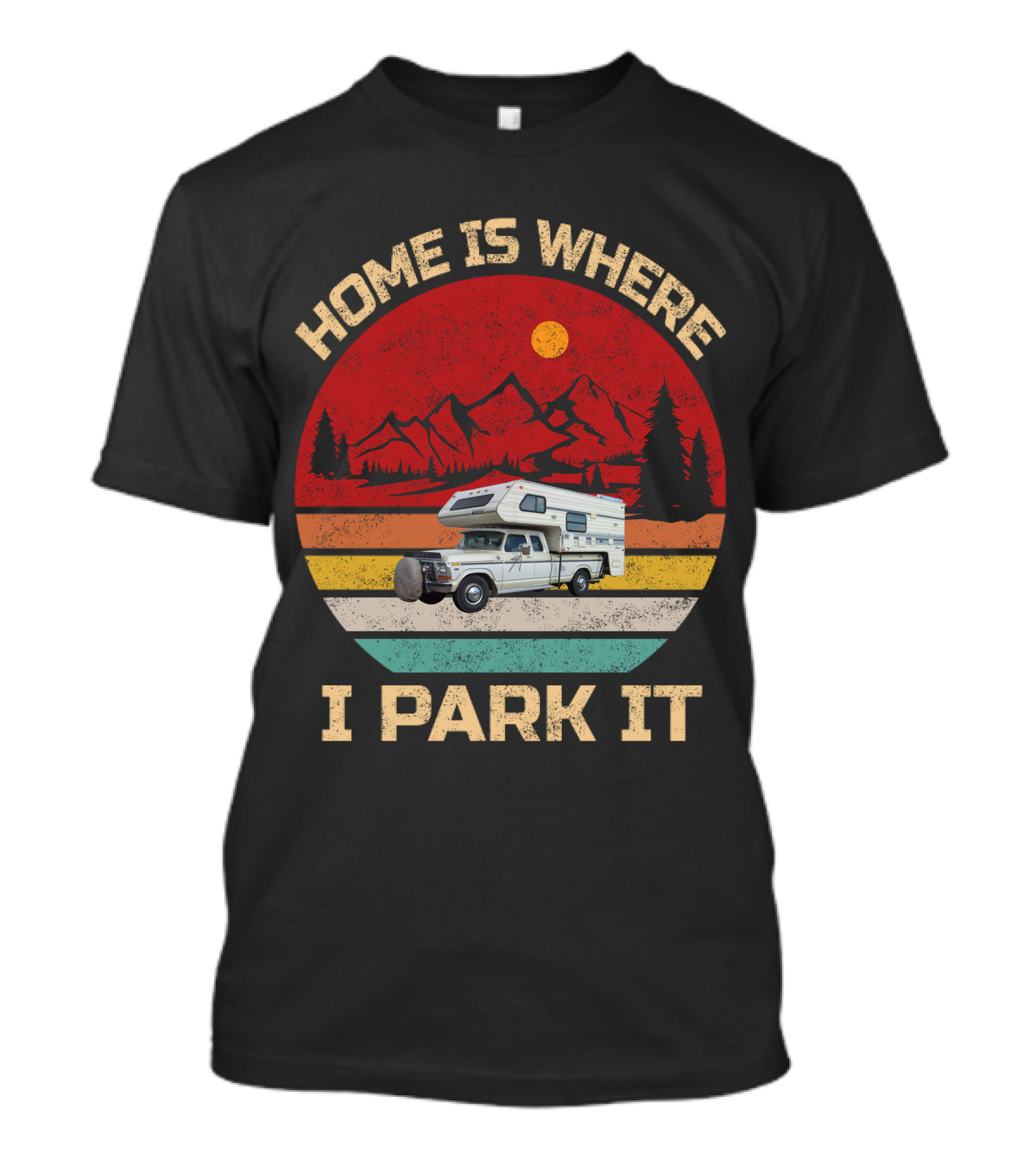 HOME IS WHERE I PARK IT TRUCK CAMPERS MOUNTAIN SCENE T-Shirt