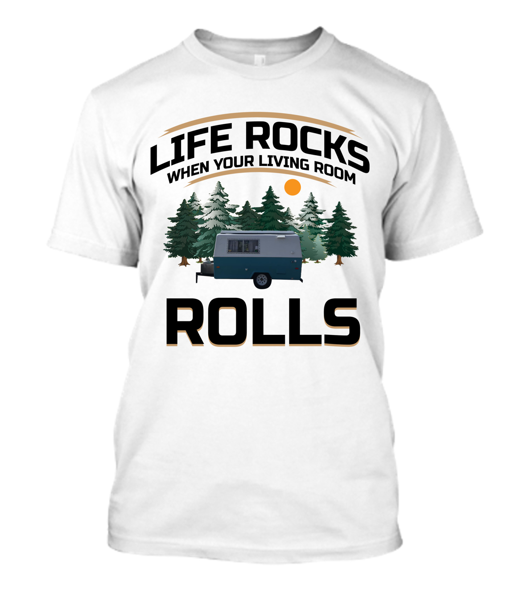 LIFE ROCKS WHEN YOUR LIVING ROOM ROLLS Compact Jr (Hunter) Tiny Fiberglass RV T-Shirt