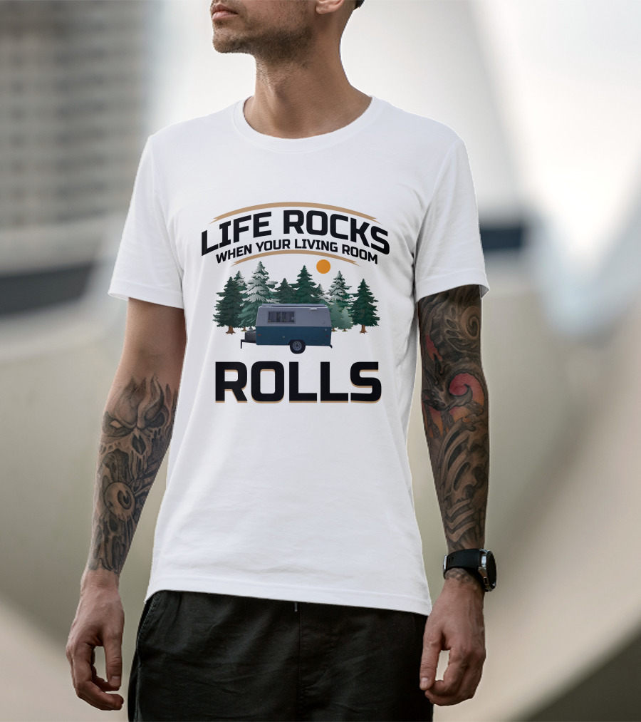 LIFE ROCKS WHEN YOUR LIVING ROOM ROLLS Compact Jr (Hunter) Tiny Fiberglass RV T-Shirt
