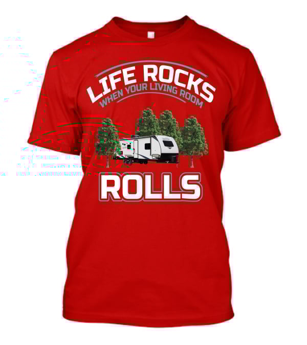 Life Rocks When Your Living Room Rolls Surveyor 202 RBLE T-Shirt