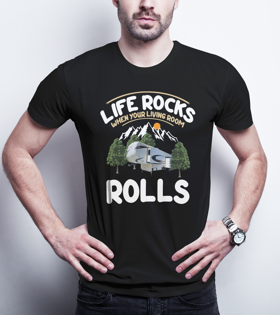 Life Rocks When Your Living Room Rolls Cedar Creek Forest River Fifth Wheels T-Shirt