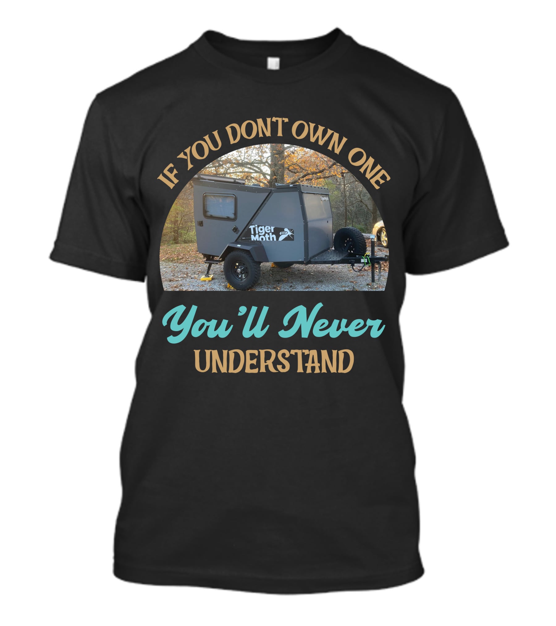 IF YOU DON'T OWN ONE TIGER MOTH YOU'LL NEVER UNDERSTAND T-Shirt