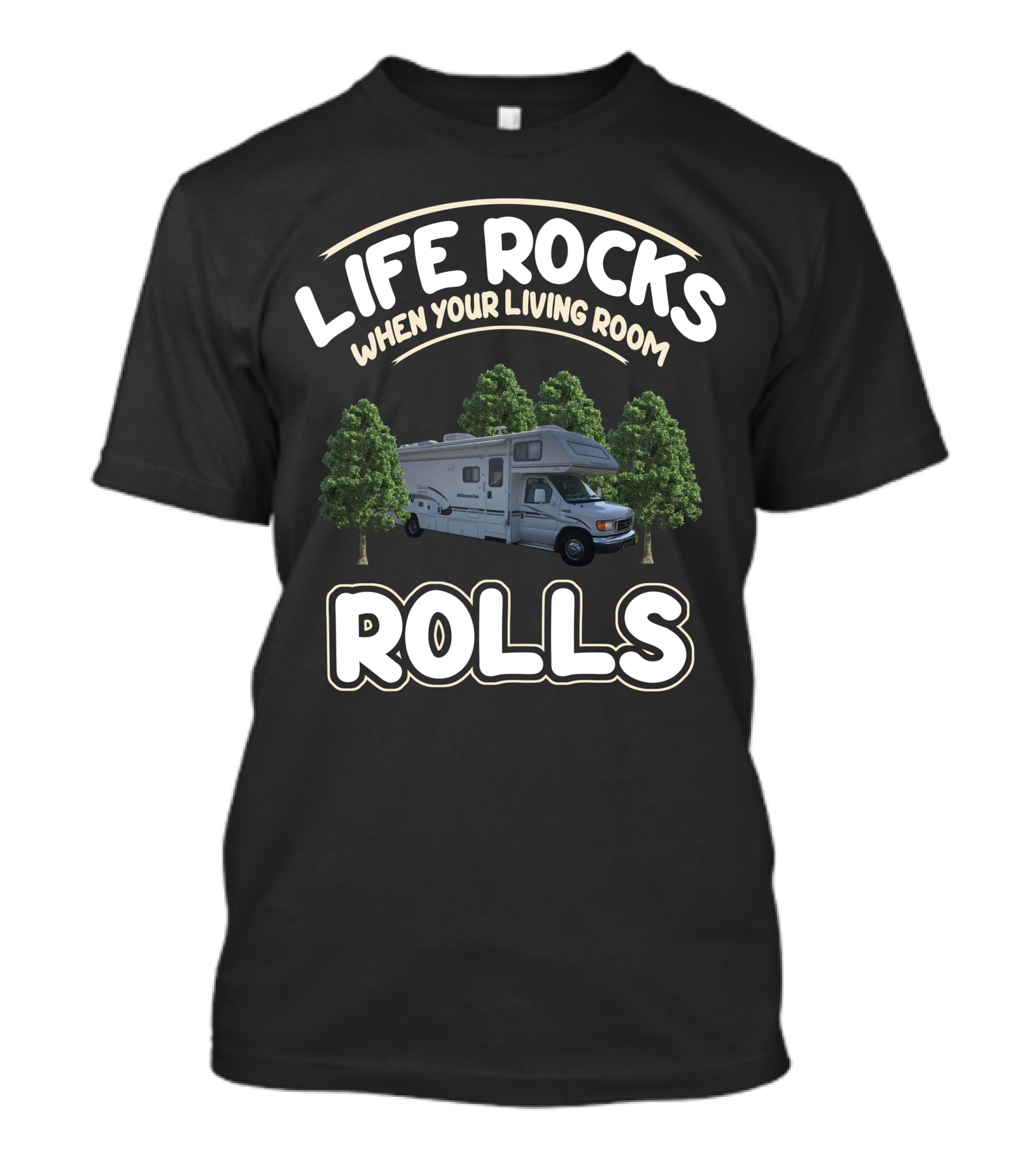 Life Rocks When Your Living Room Rolls Minnie Winnie RV T-Shirt