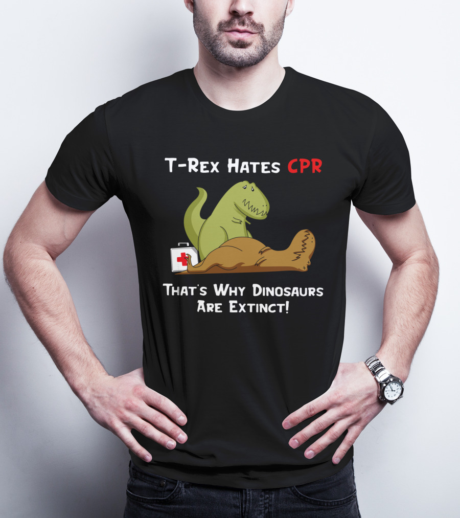 T-Rex Hates CPR That's Why Dinosaurs Are Extinct Funny Dinosaur Cartoon T-Shirt