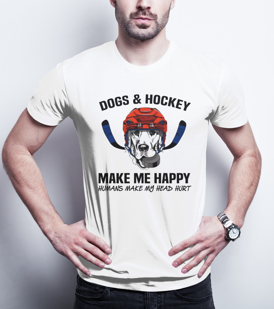 Dogs And Hockey Make Me Happy Humans Make My Head Hurt Hockey Dog Helmet And Pucks T-Shirt