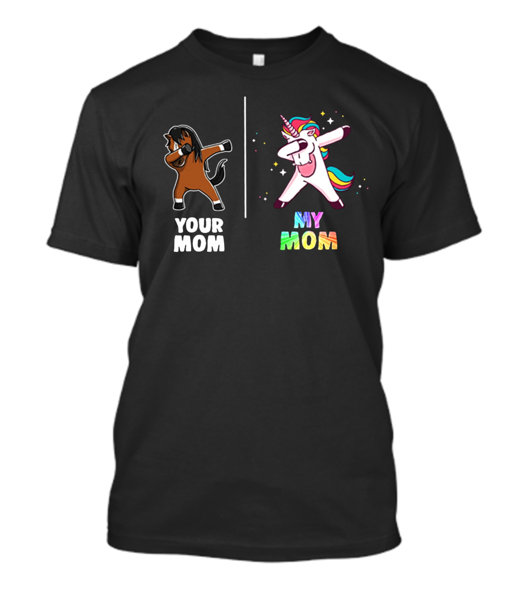 Your Mom Dabbing Horse Versus My Mom Dabbing Unicorn Rainbow T-Shirt