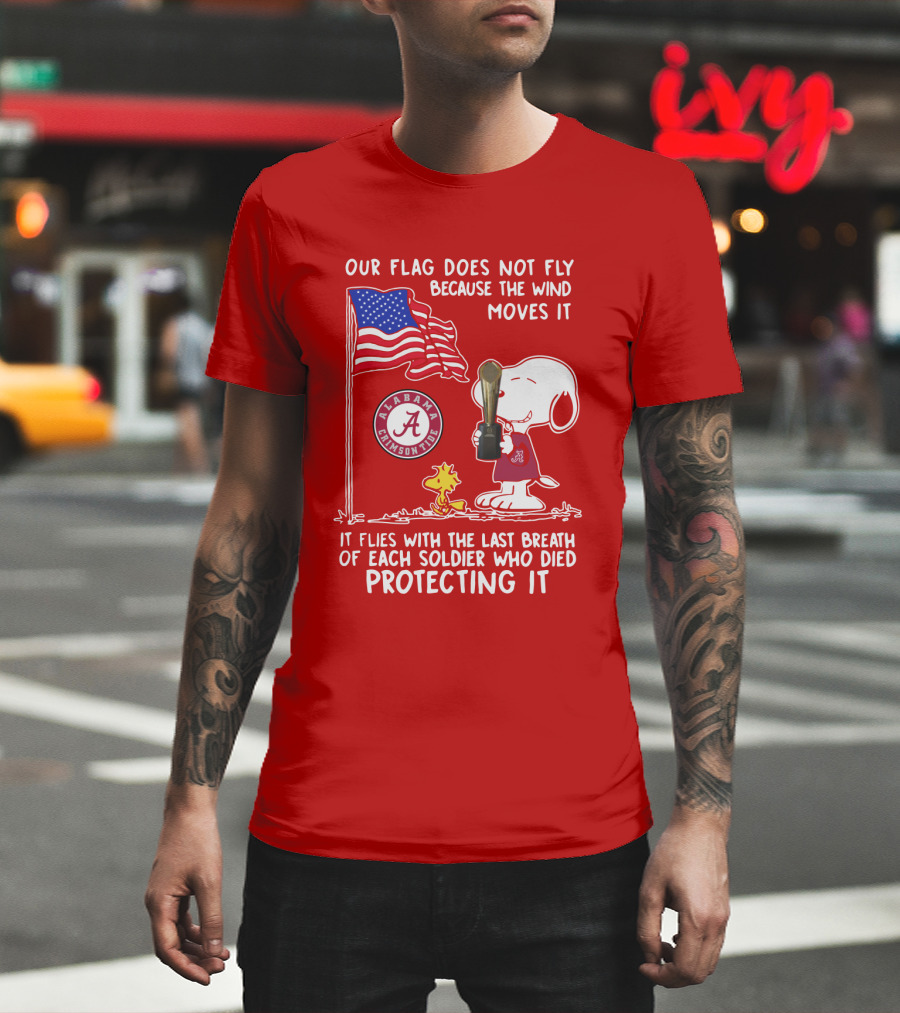 Alabama Crimson Tide Snoopy Woodstock Our Flag Does Not Fly Because The Wind Moves It Soldiers Protecting It T-Shirt