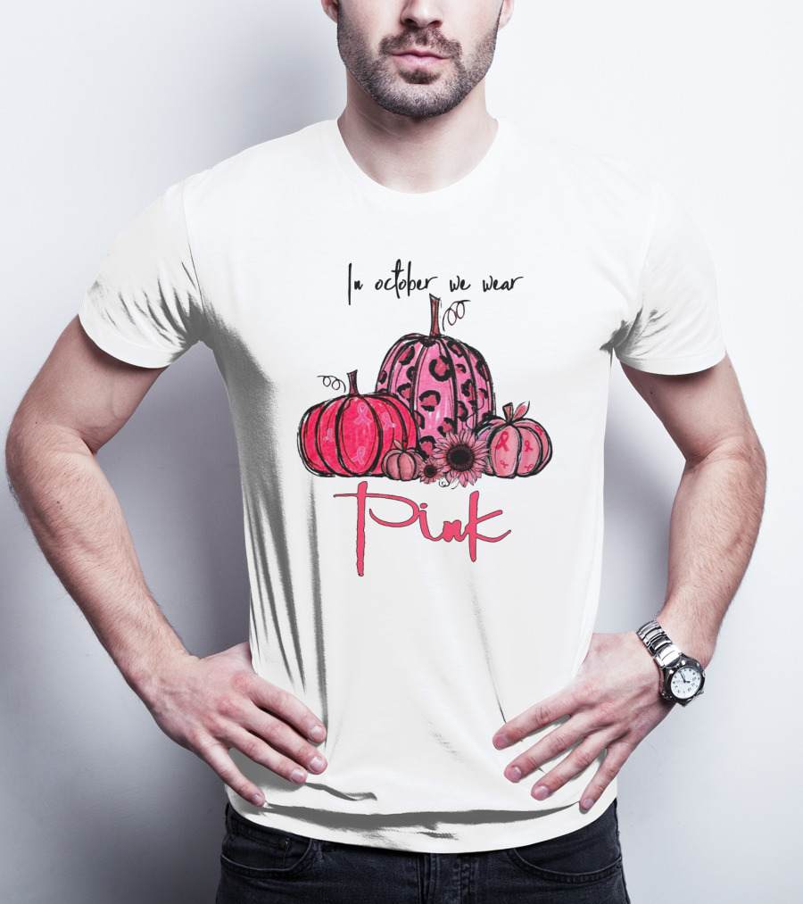 In October We Wear Pink Pumpkins Breast Cancer Awareness T-Shirt