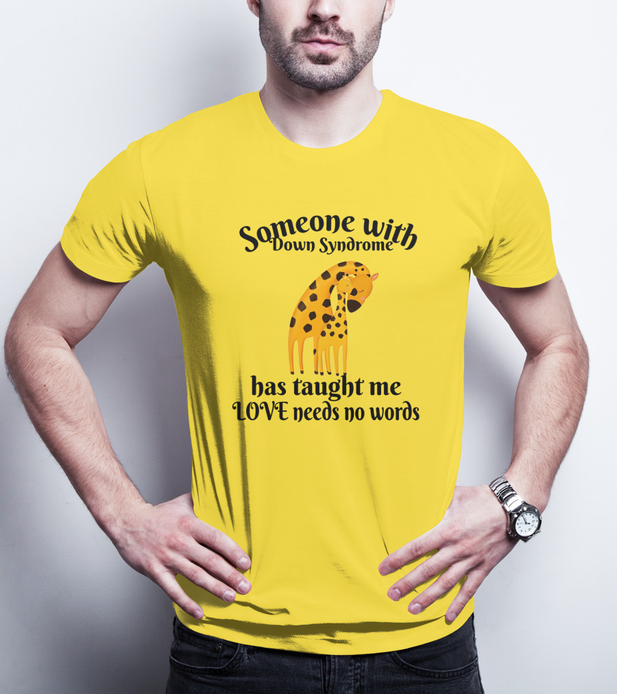 Someone With Down Syndrome Has Taught Me Love Needs No Words Giraffe Hugging T-Shirt