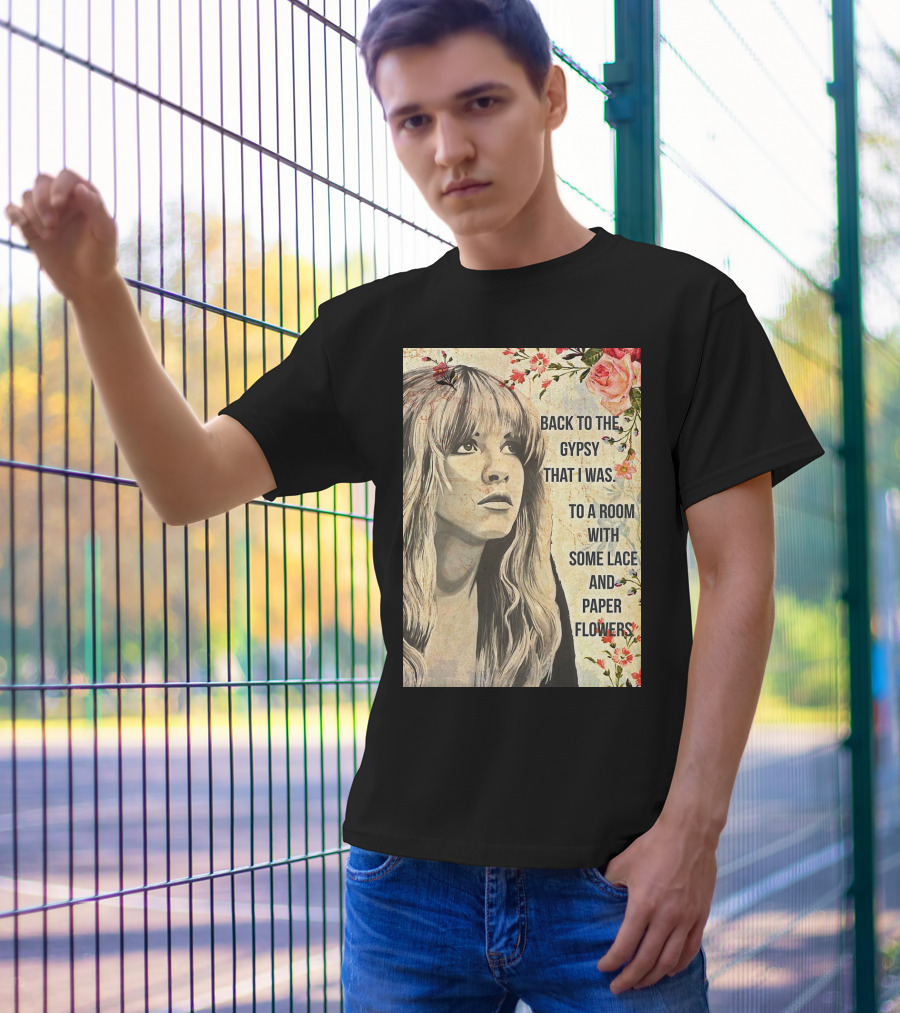 Back To The Gypsy That I Was To A Room With Some Lace And Paper Flowers T-Shirt