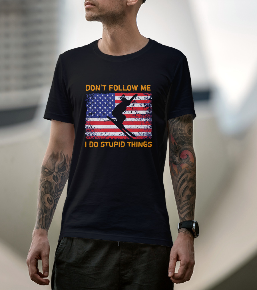 Don't Follow Me I Do Stupid Things Snowboarding American Flag Ski Jumper T-Shirt