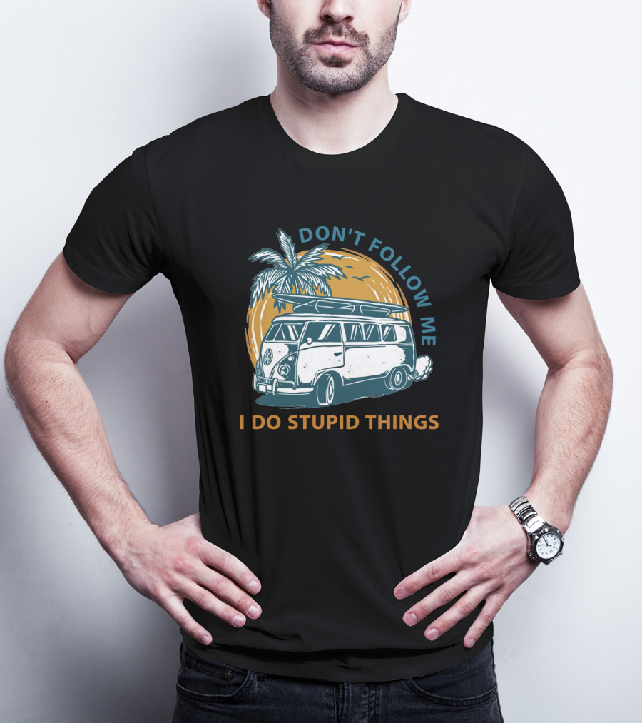 DON'T FOLLOW ME I DO STUPID THINGS Surf Van Palm Tree Adventure T-Shirt