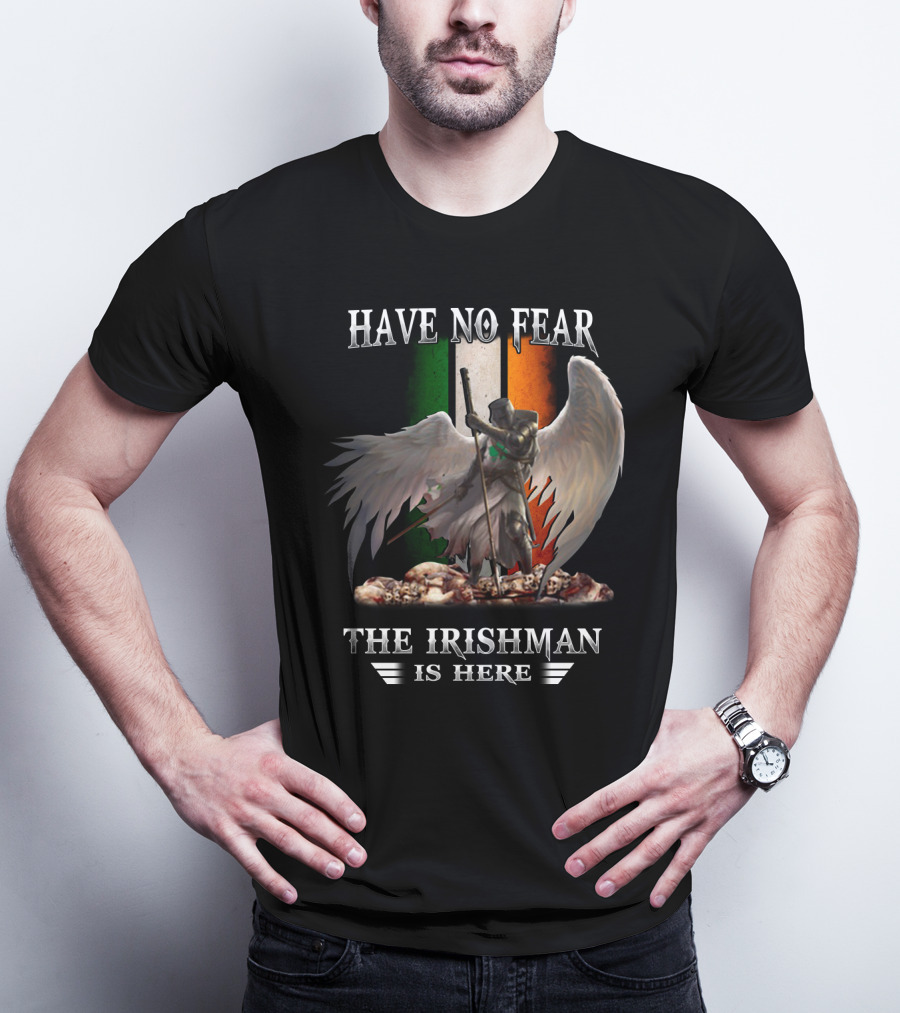 Have No Fear The Irishman Is Here Angelic Warrior With Irish Flag T-Shirt
