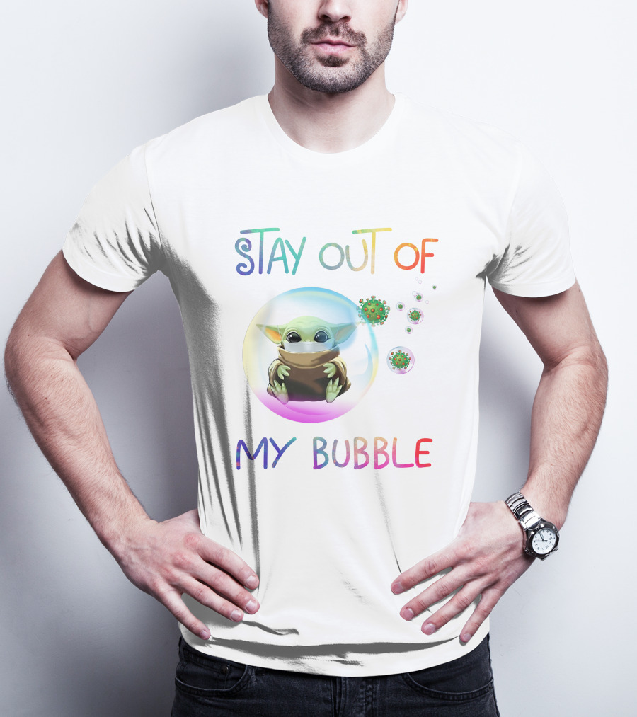 Stay Out Of My Bubble Baby Yoda Inside Transparent Sphere With Virus T-Shirt