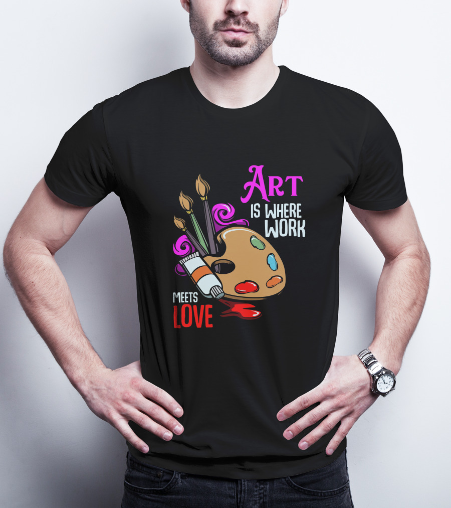 Art Is Where Work Meets Love Palette Brushes Paint Splatter T-Shirt