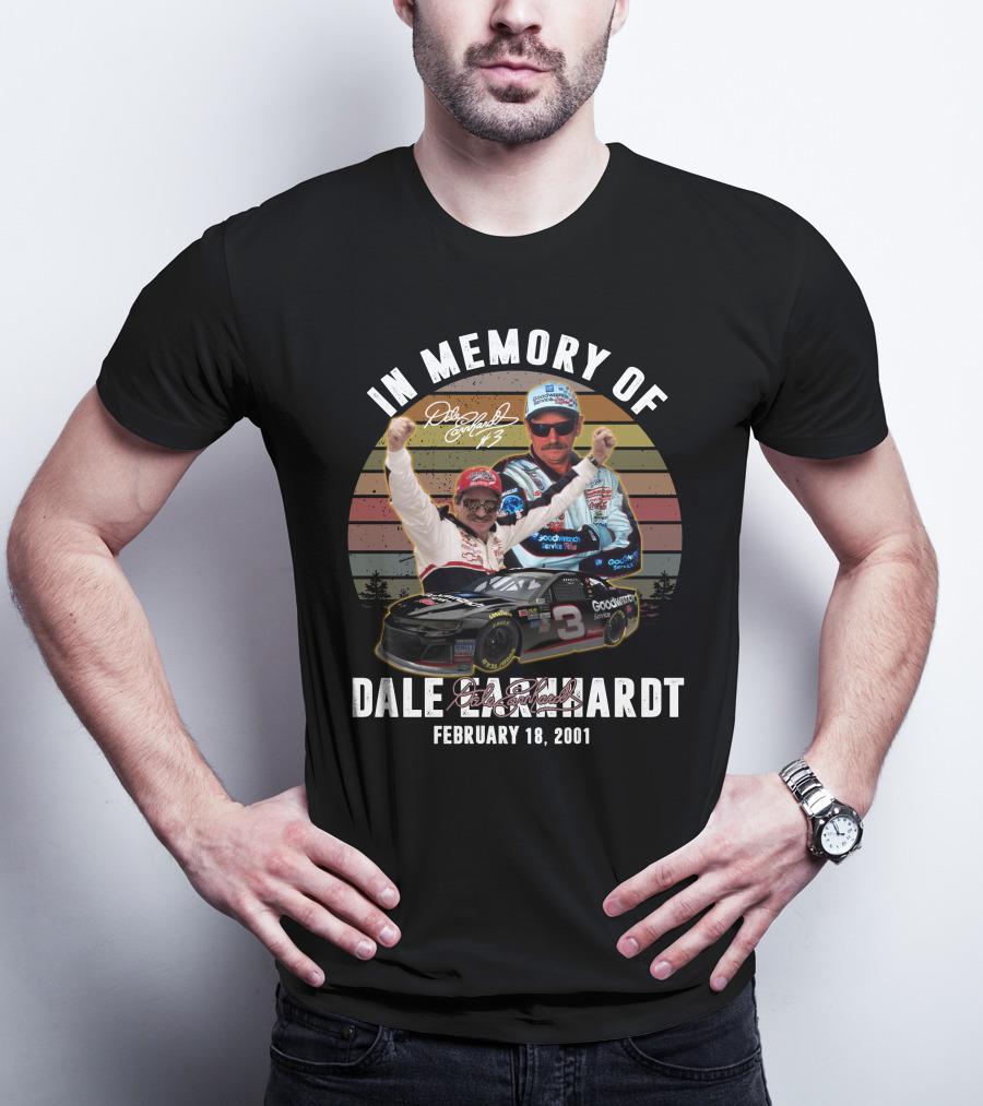 In Memory Of Dale Earnhardt February 18 2001 NASCAR Racing Legend Signature And Iconic Goodwrench Car T-Shirt