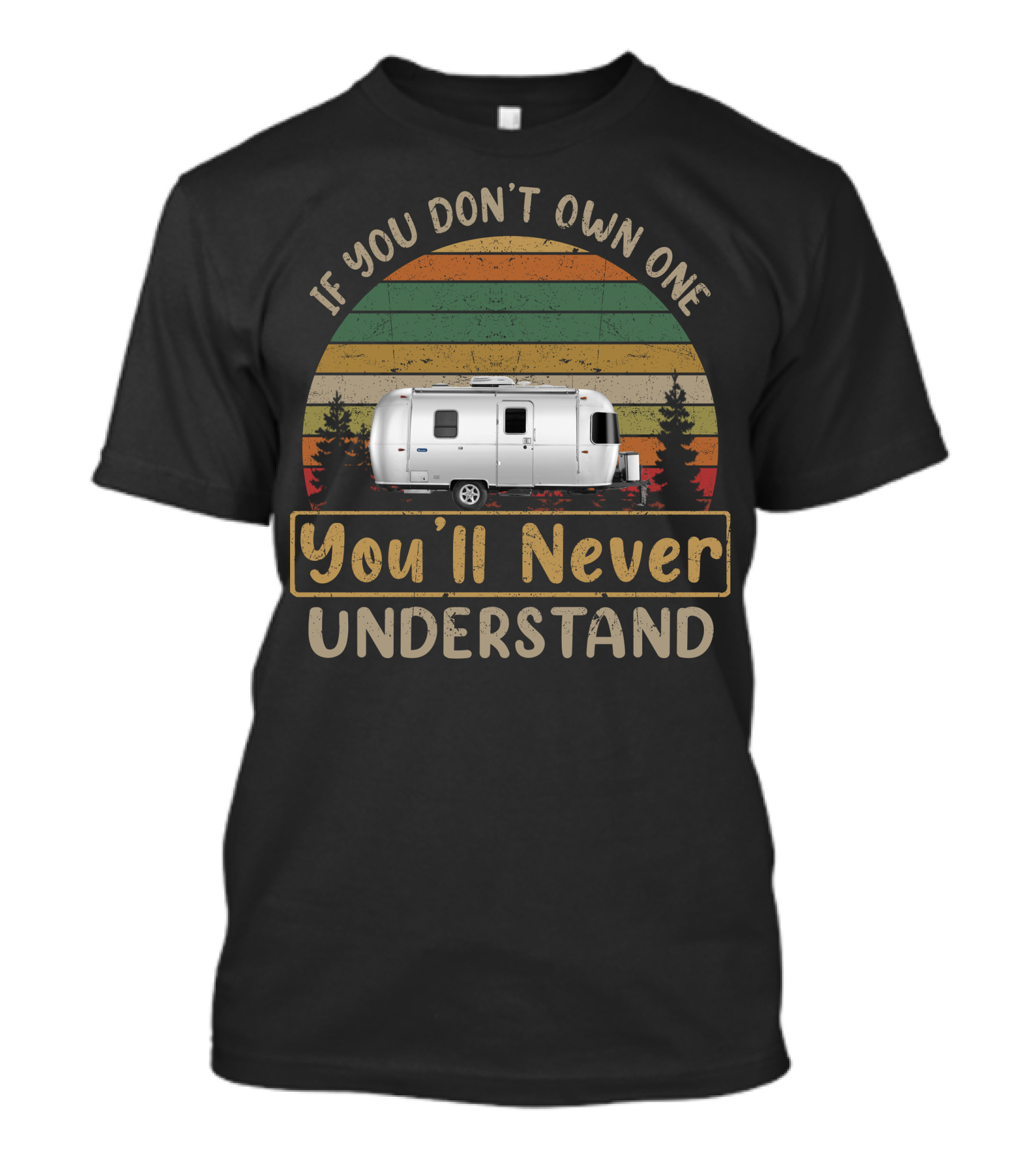 If You Don't Own One You'll Never Understand Airstream Bambi 20FB T-Shirt