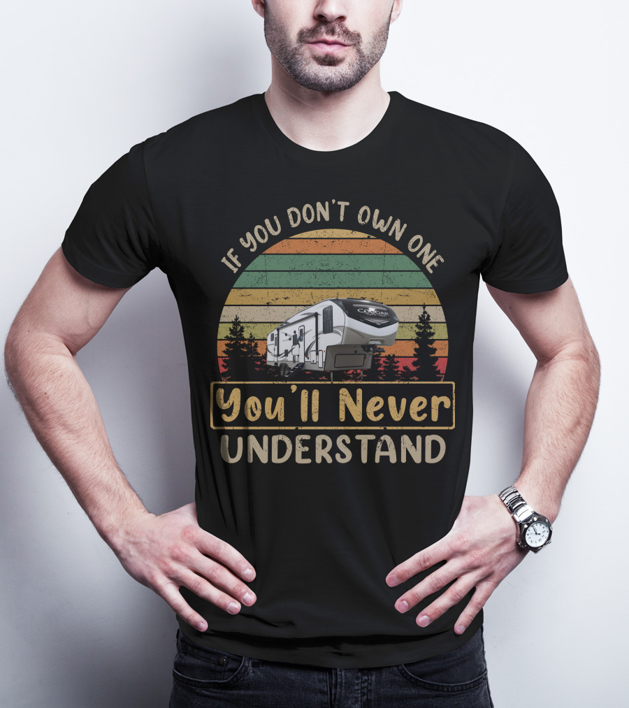 If You Don't Own One You'll Never Understand Keystone Cougar Half Ton 32BHS T-Shirt