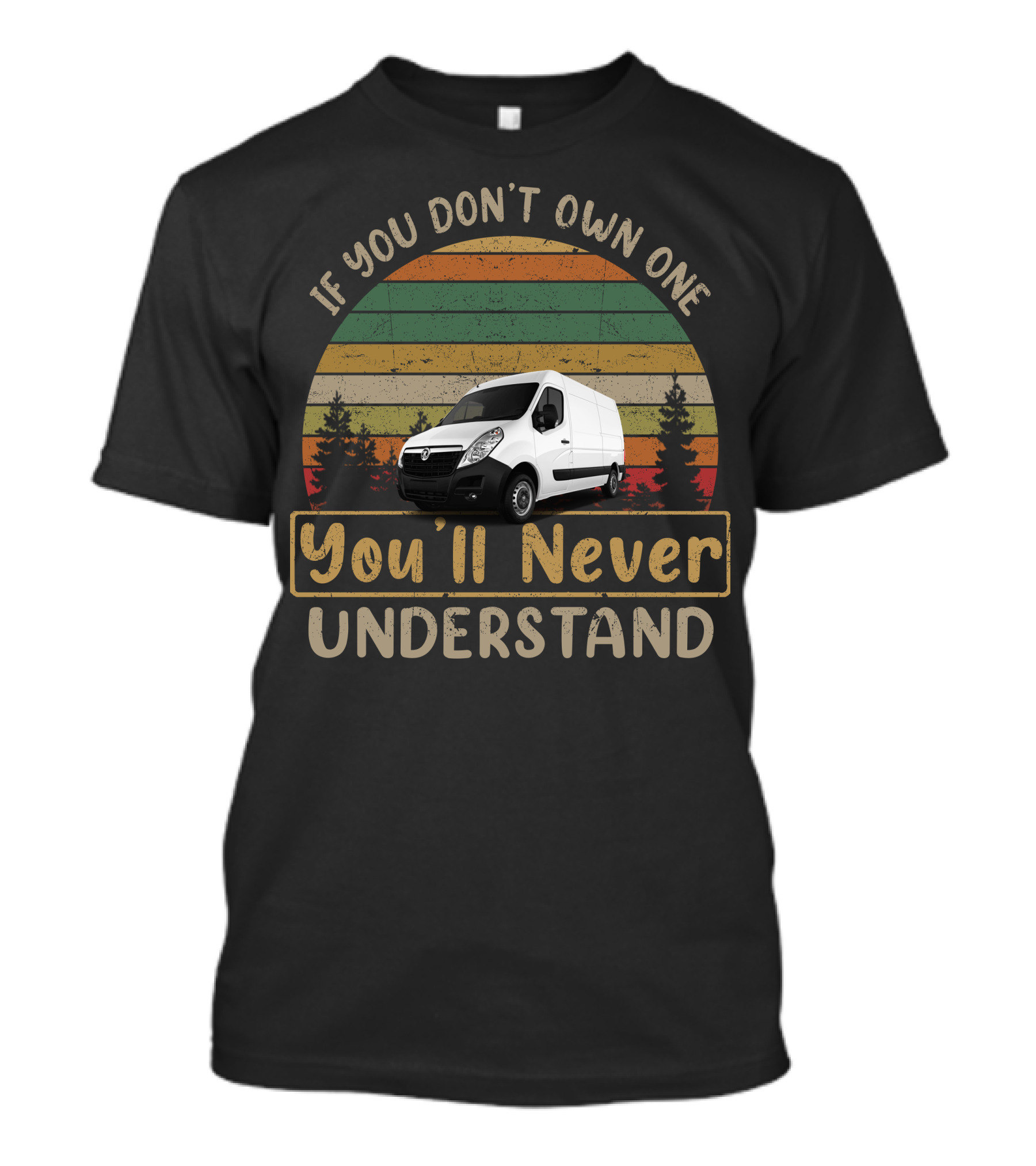 If You Don't Own One You'll Never Understand Vauxhall Movano T-Shirt