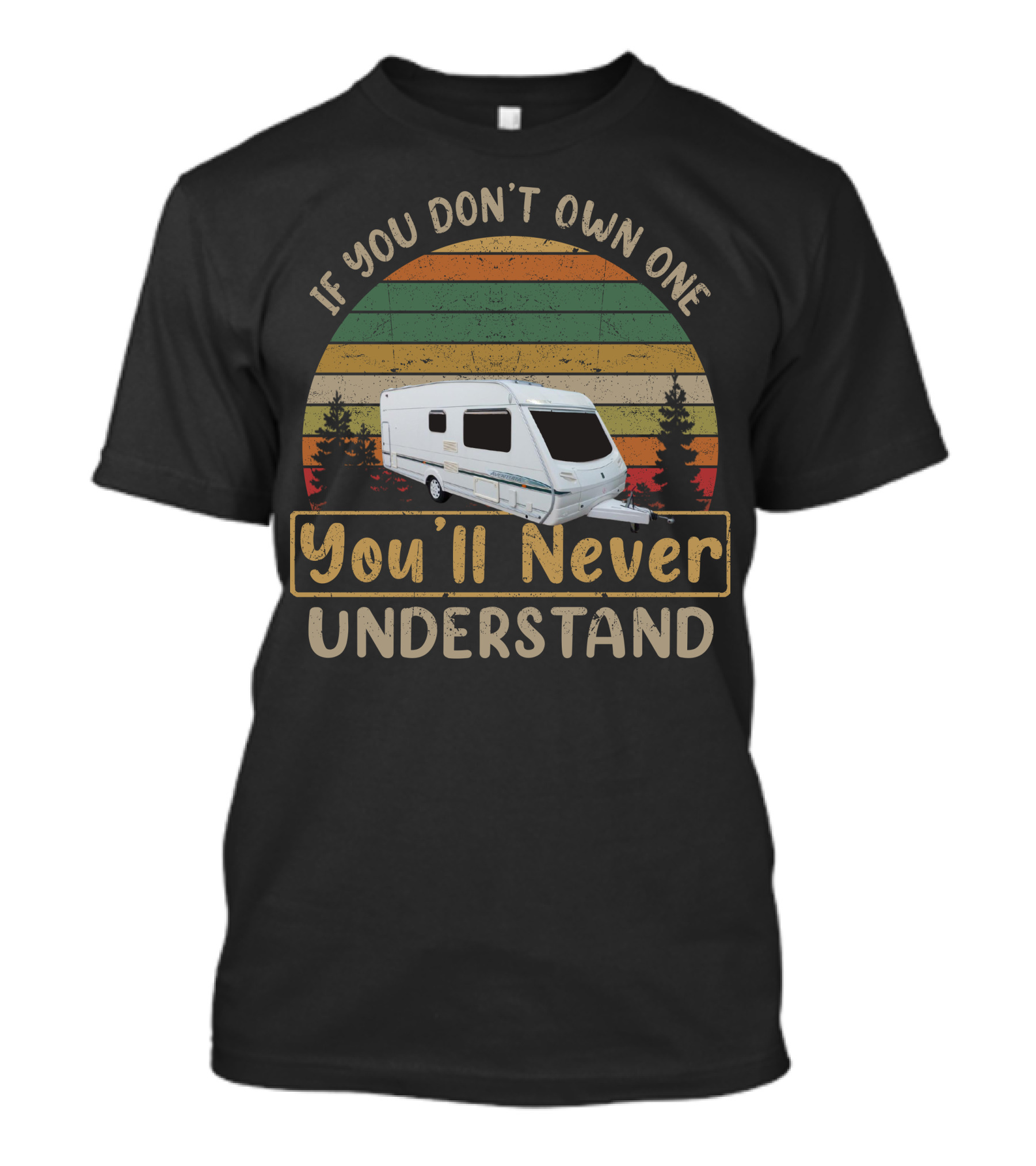 Abbey Aventura 330 Caravan If You Don't Own One You'll Never Understand T-Shirt