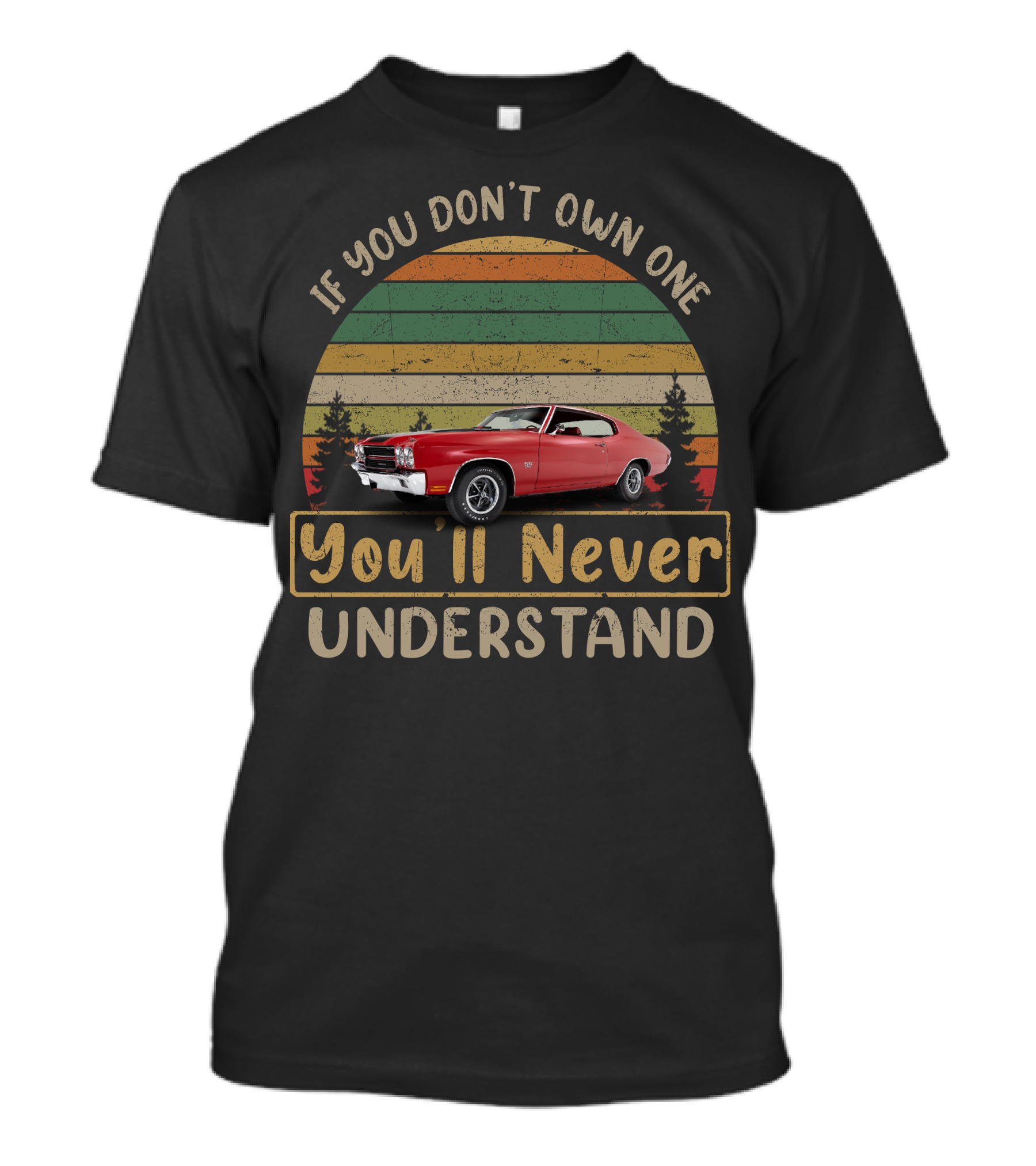 1970 Chevelle If You Don't Own One You'll Never Understand T-Shirt