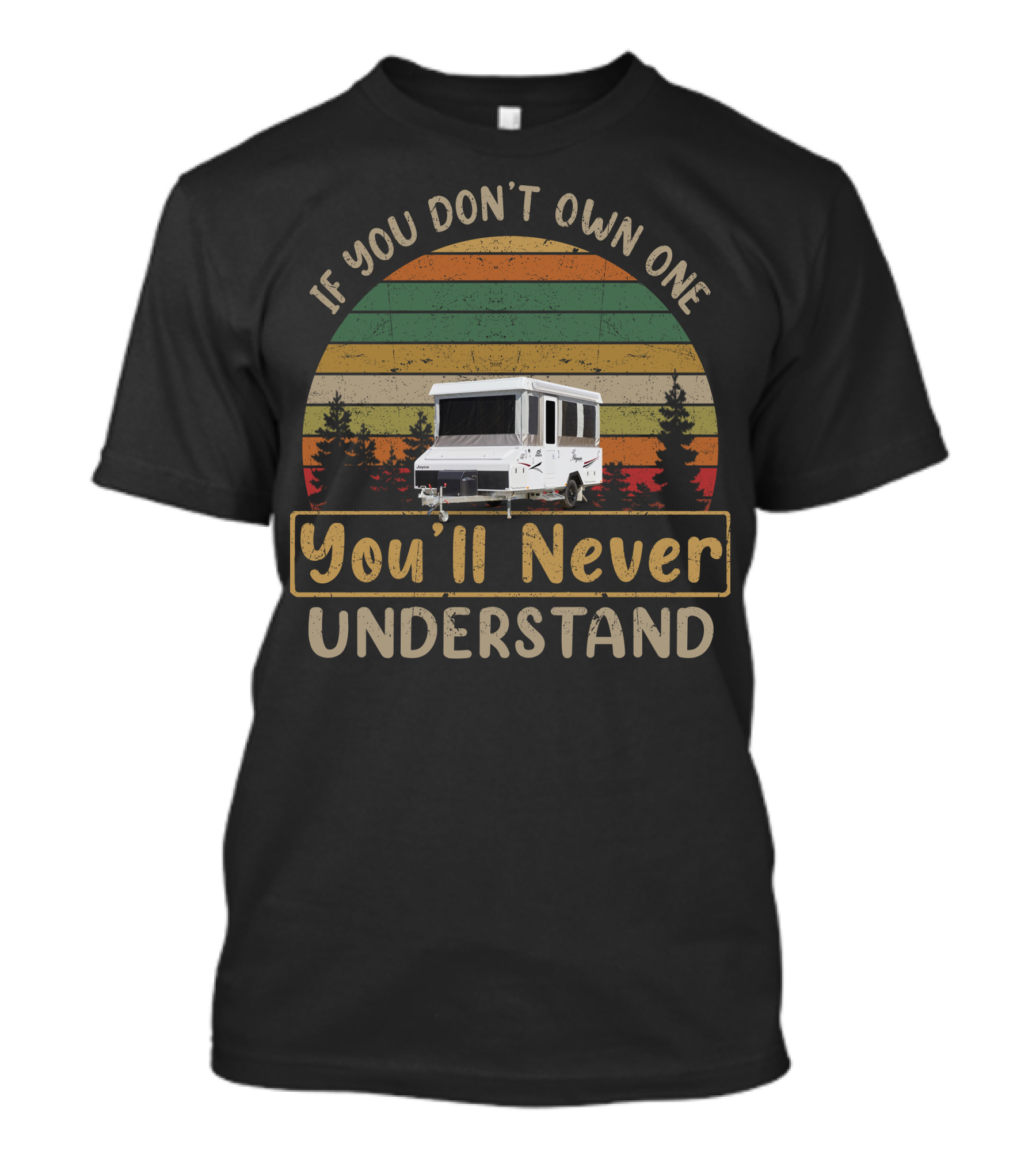 Jayco Penguin2 If You Don't Own One You'll Never Understand Retro Camping Trailer T-Shirt