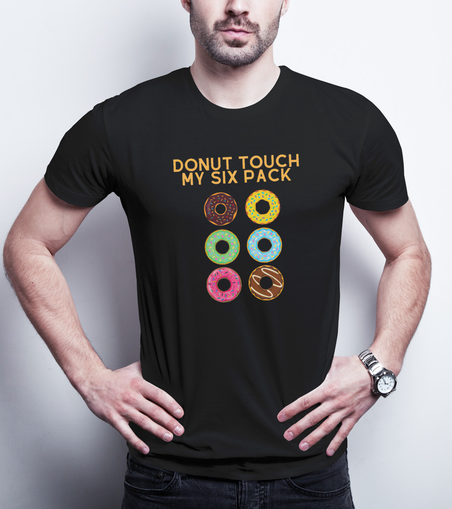 Donut Touch My Six Pack Colorful Doughnuts T-Shirt