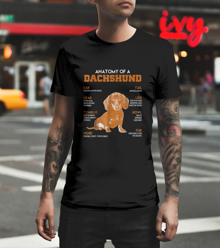 Anatomy Of A Dachshund: Selective Hearing, Happiness Meter, Treat Nose, Energy Legs, Kisses Tongue, Shedding Fur, Listening Head T-Shirt