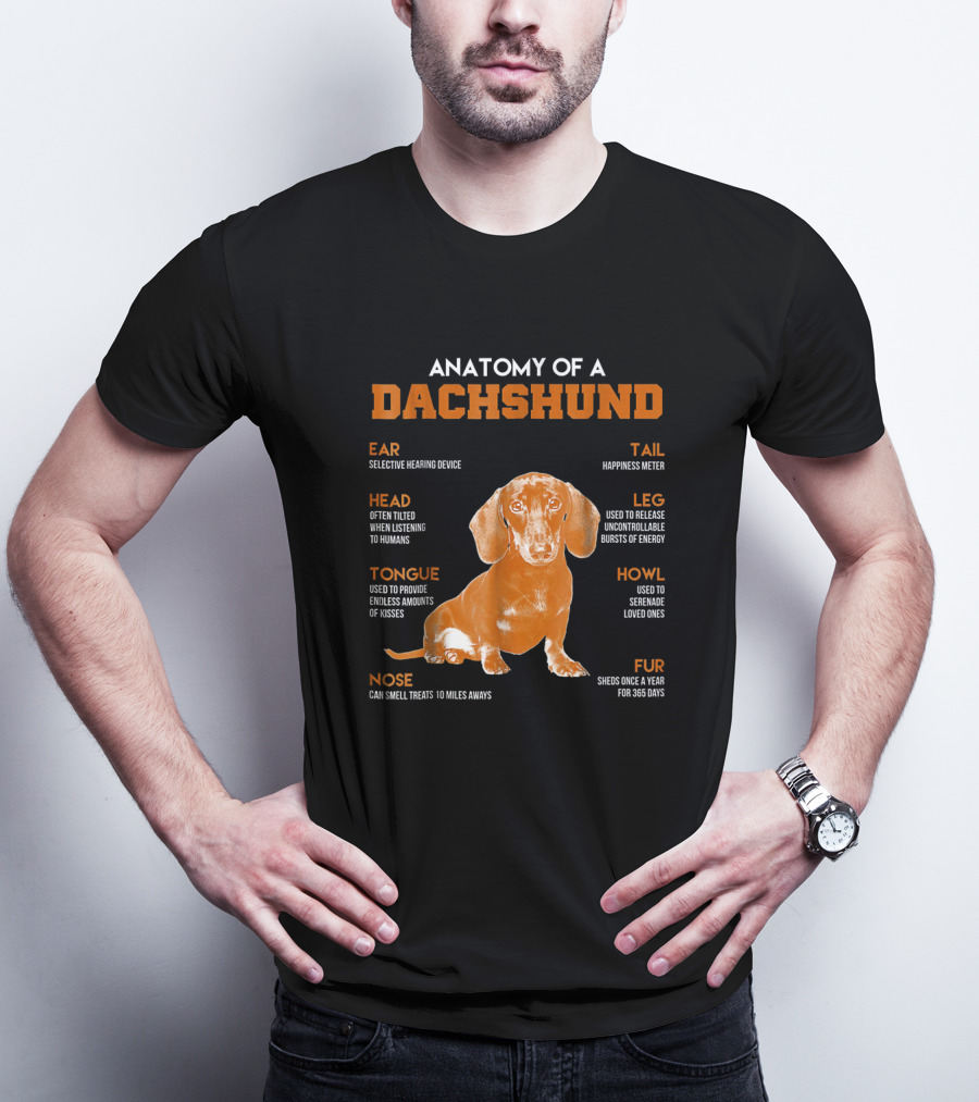Anatomy Of A Dachshund: Selective Hearing, Happiness Meter, Treat Nose, Energy Legs, Kisses Tongue, Shedding Fur, Listening Head T-Shirt
