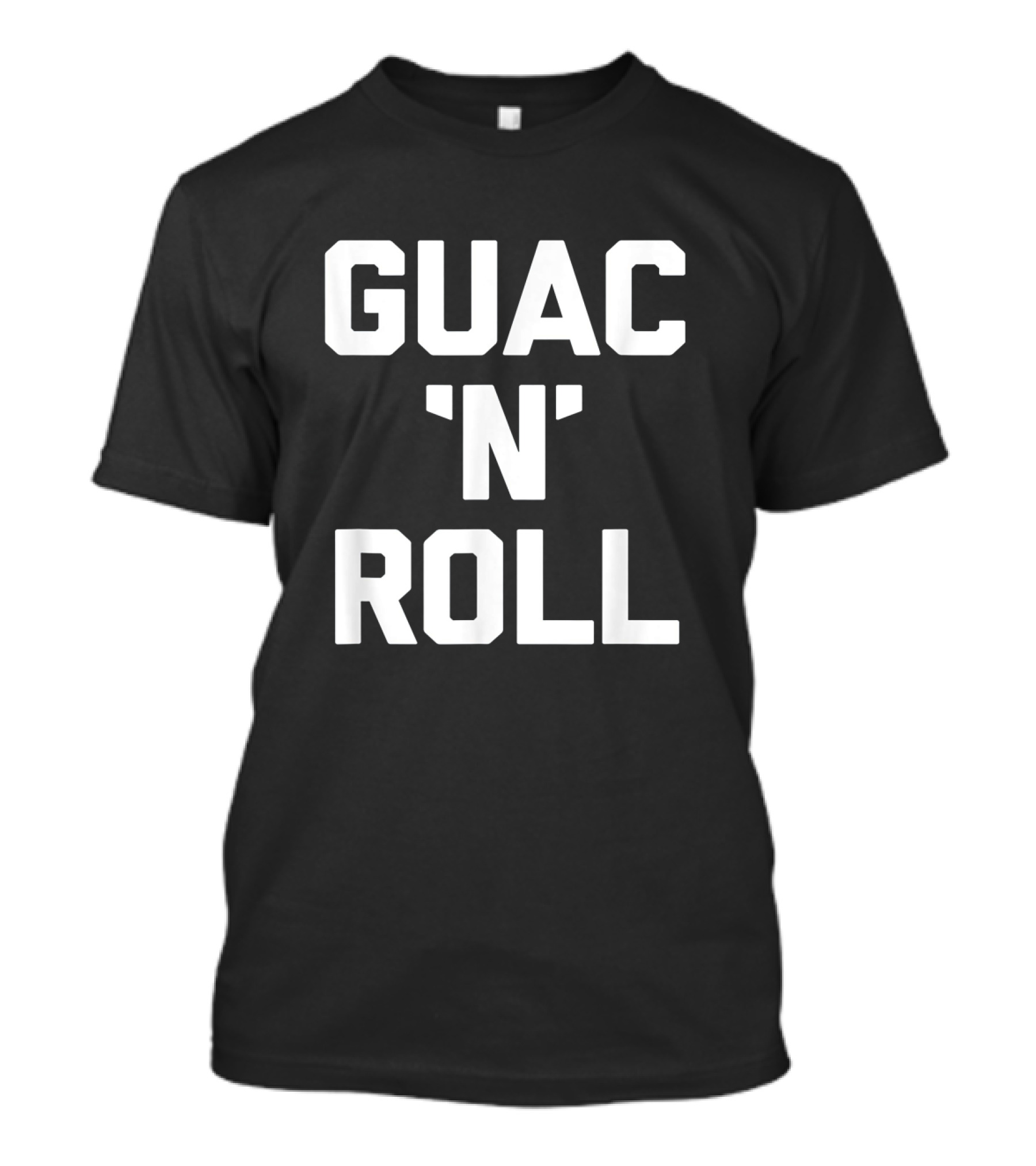 Guac 'N' Roll Sarcastic Guacamole Humor Funny Saying T-Shirt