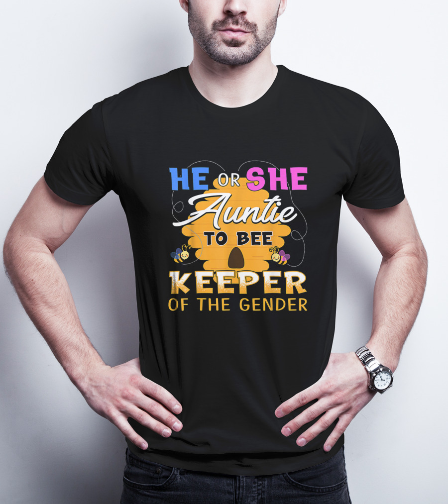 He Or She Auntie To Bee Keeper Of The Gender Party Reveal Announcement T-Shirt