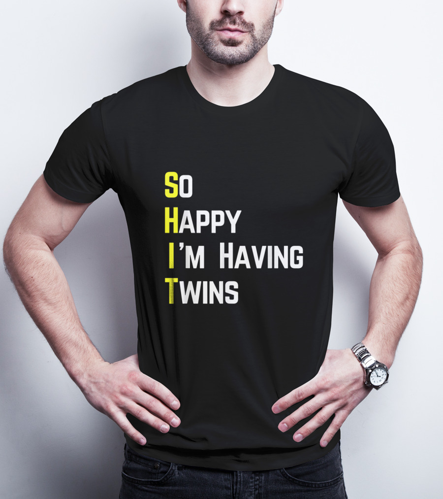 So Happy I'm Having Twins Humor Reveal Fun Parents T-Shirt
