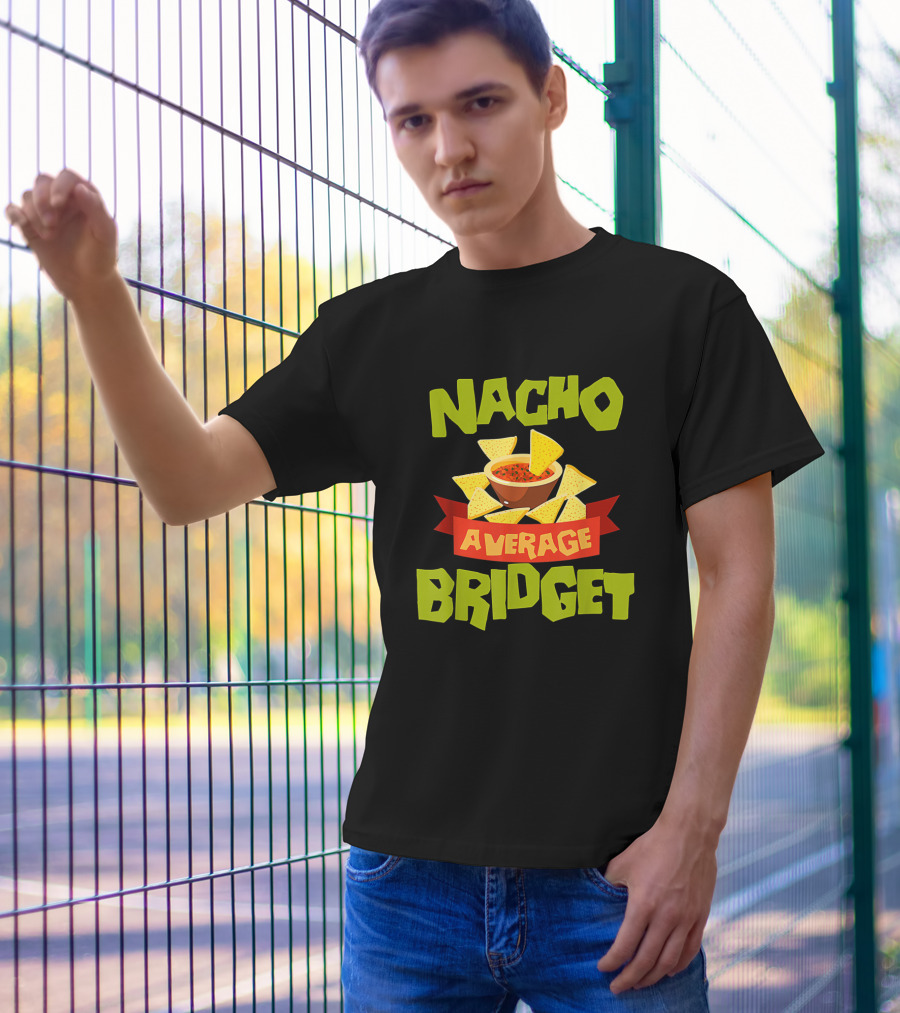 NACHO AVERAGE BRIDGET Personalized Name Nachos And Salsa T-Shirt