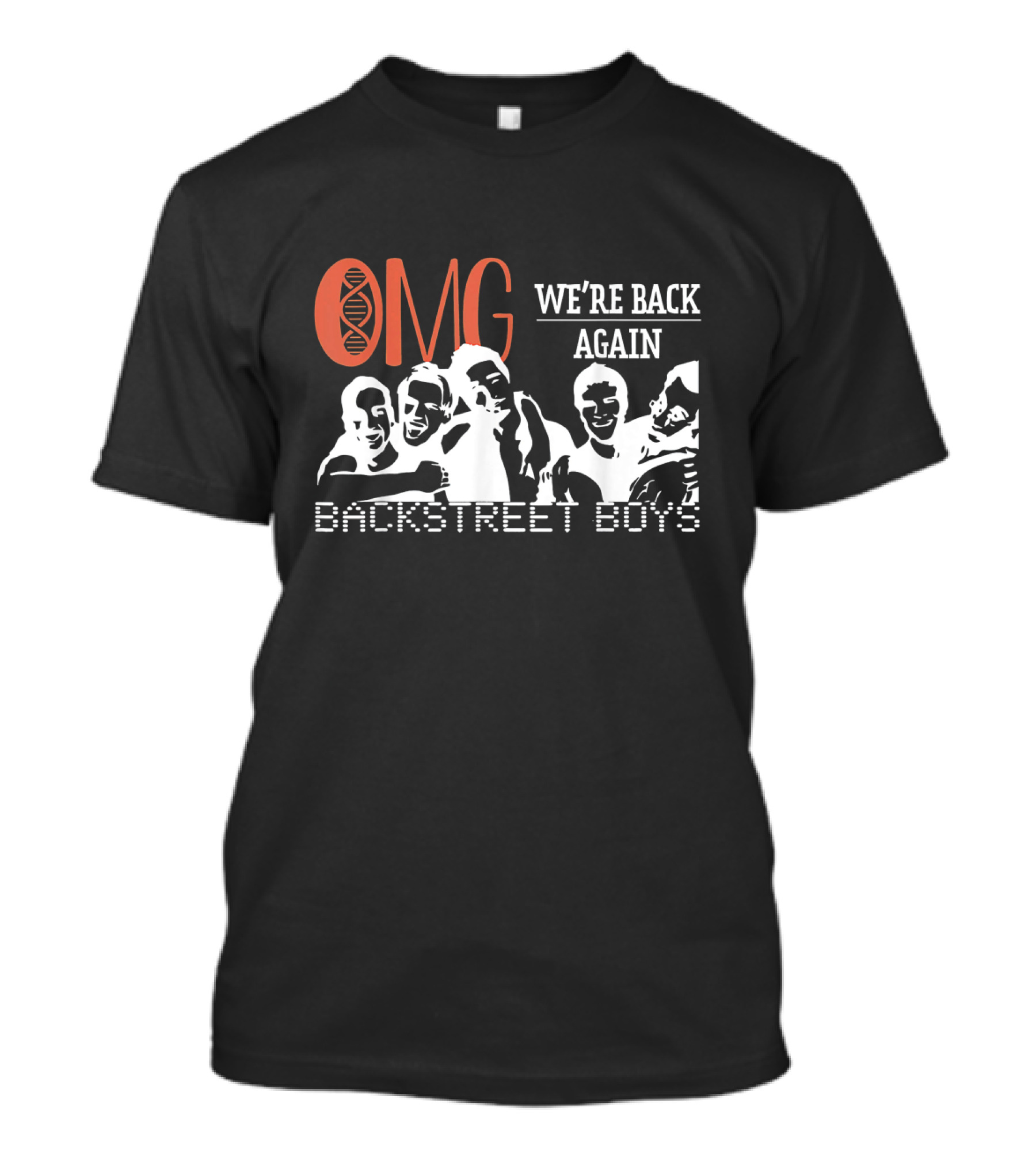OMG We're Back Again Backstreet Boys Reunion T-Shirt