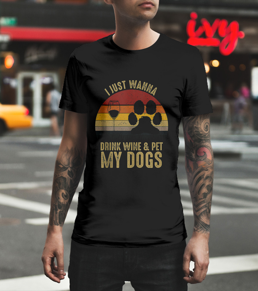 I Just Wanna Drink Wine Pet My Dogs Sunset Paw Prints T-Shirt