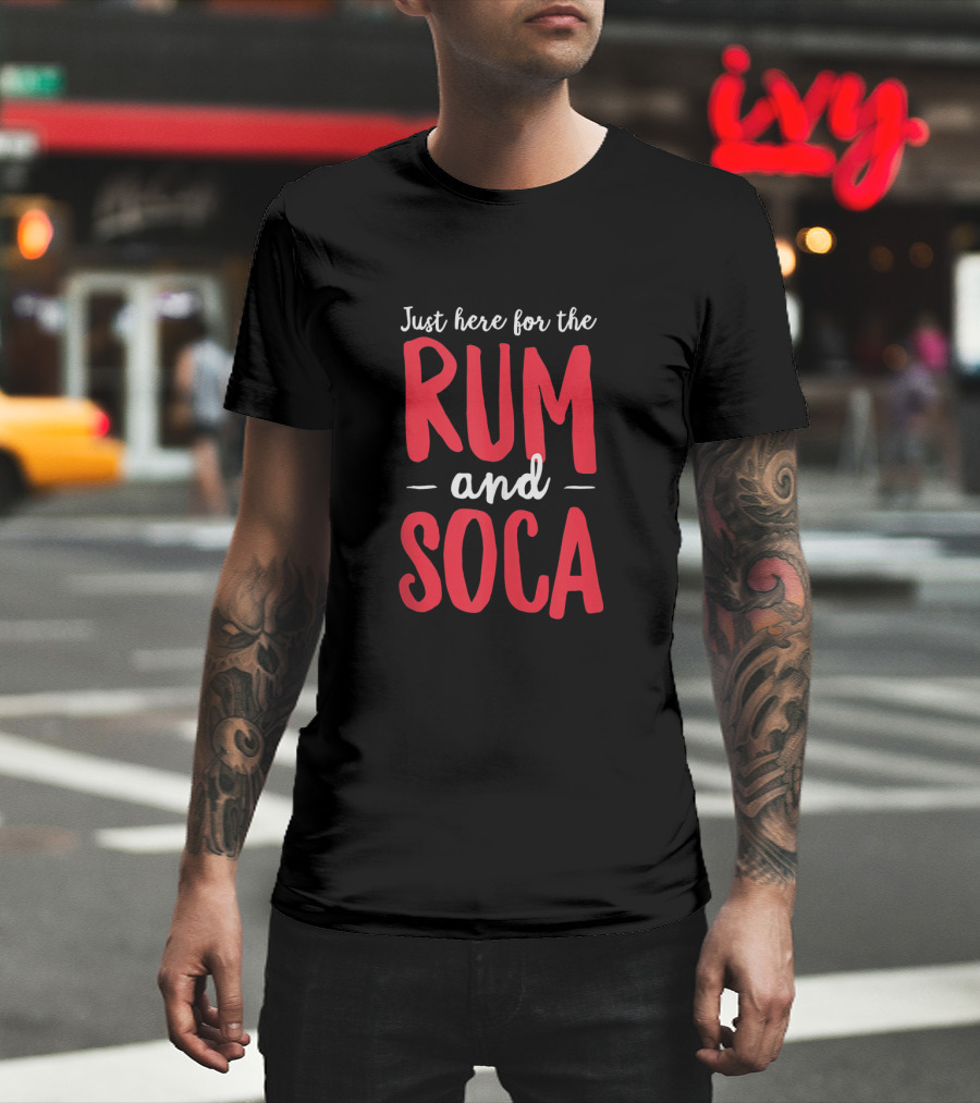Just Here For The Rum And Soca Bahamas Caribbean Vacation Experience T-Shirt
