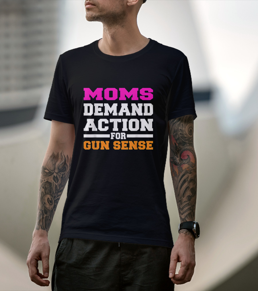 Moms Demand Action For Gun Sense In America Movement Against Gun Violence T-Shirt