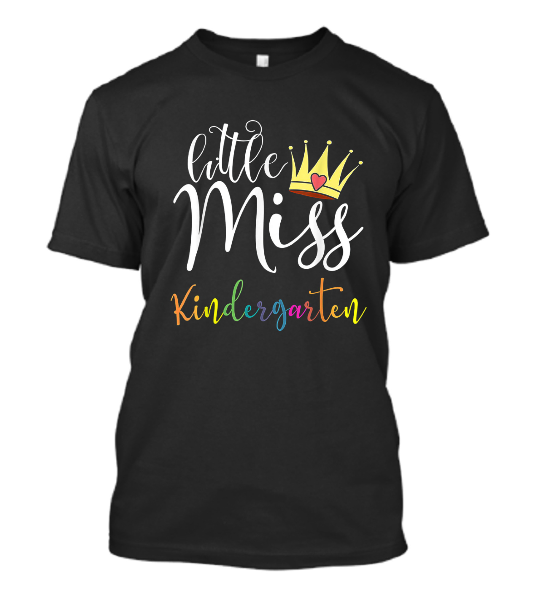 Little Miss Kindergarten Crown Heart First Day Of School Girls T-Shirt