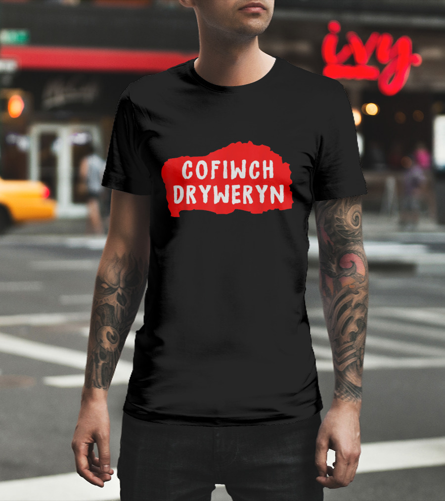 Cofiwch Dryweryn Red And White Text On Black Background United Kingdom T-Shirt