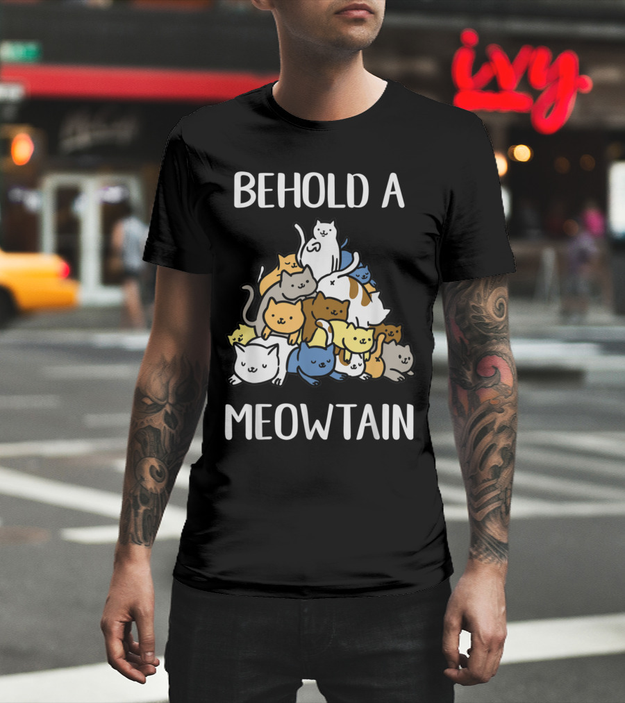Behold A Meowtain Cute Cats Piled In Mountain Shape T-Shirt
