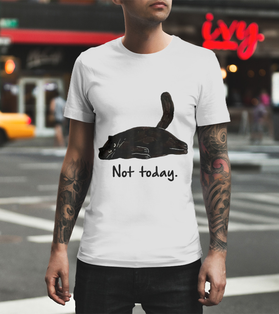 Not Today Black Cat Funny Design For Lazy Cat Lovers T-Shirt