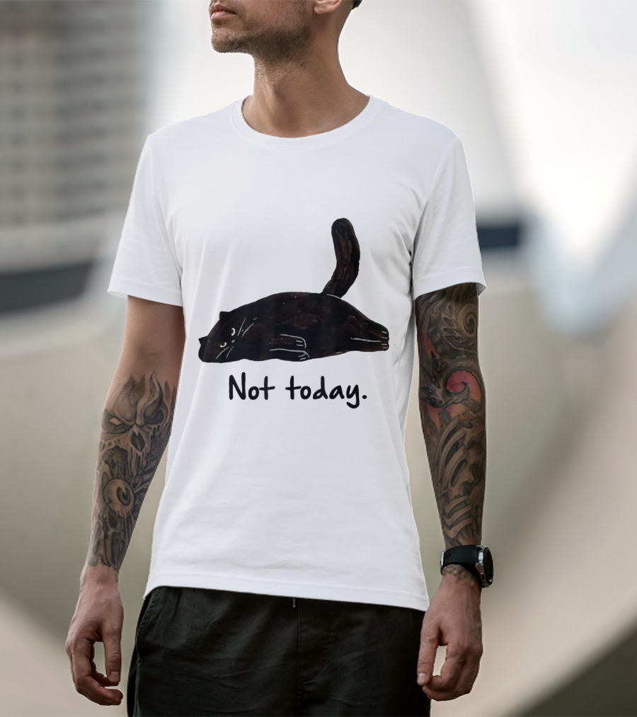Not Today Black Cat Funny Design For Lazy Cat Lovers T-Shirt