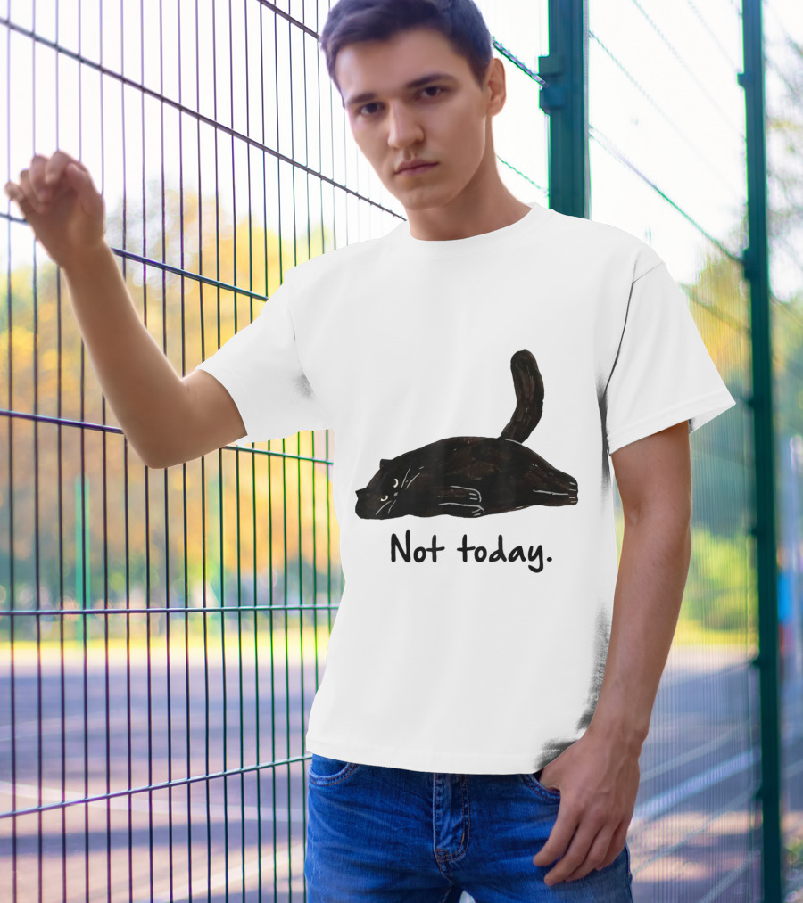 Not Today Black Cat Funny Design For Lazy Cat Lovers T-Shirt
