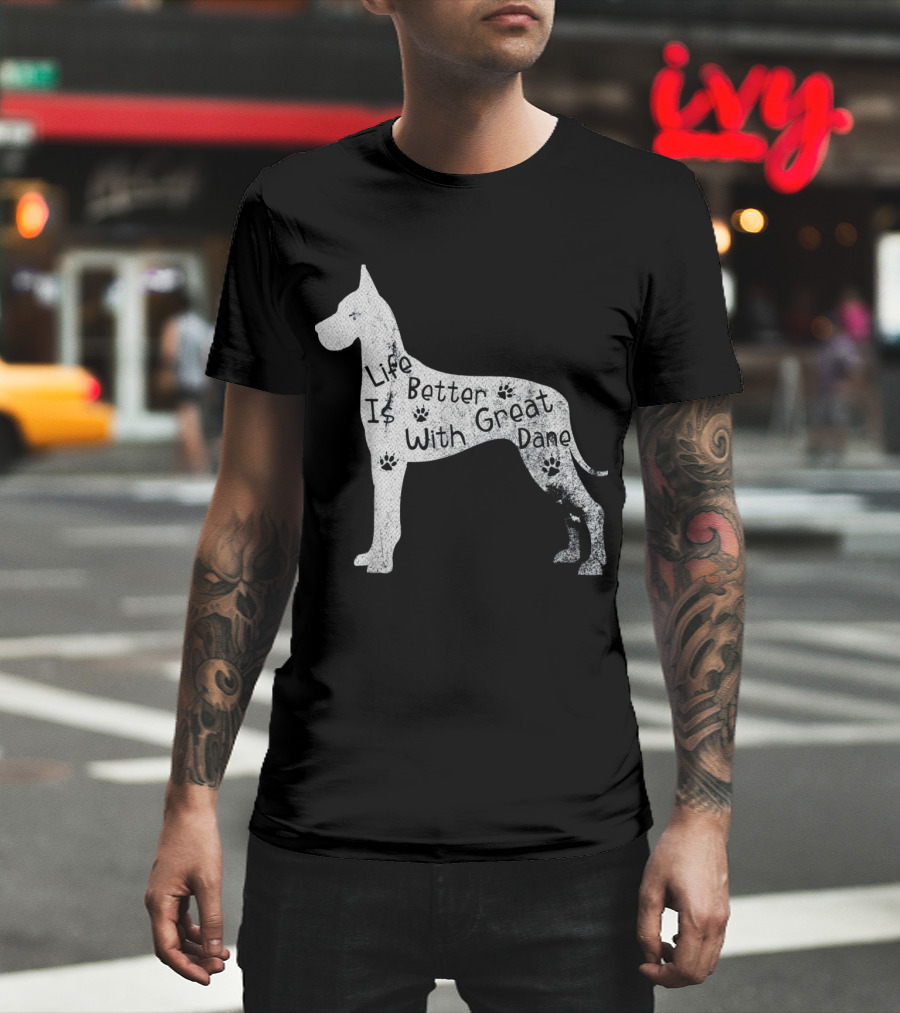 Life Is Better With Great Dane Vintage Puppy Lover T-Shirt