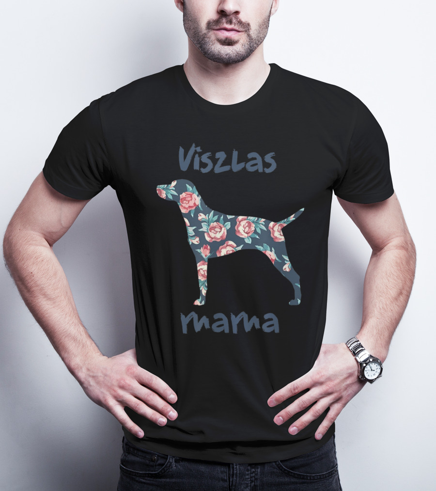 Viszlas Mama Pet Dog Lover Mom Mothers Day Floral T-Shirt