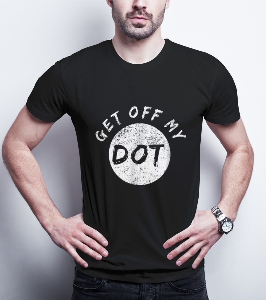 Get Off My Dot Vintage Marching Band Dot T-Shirt