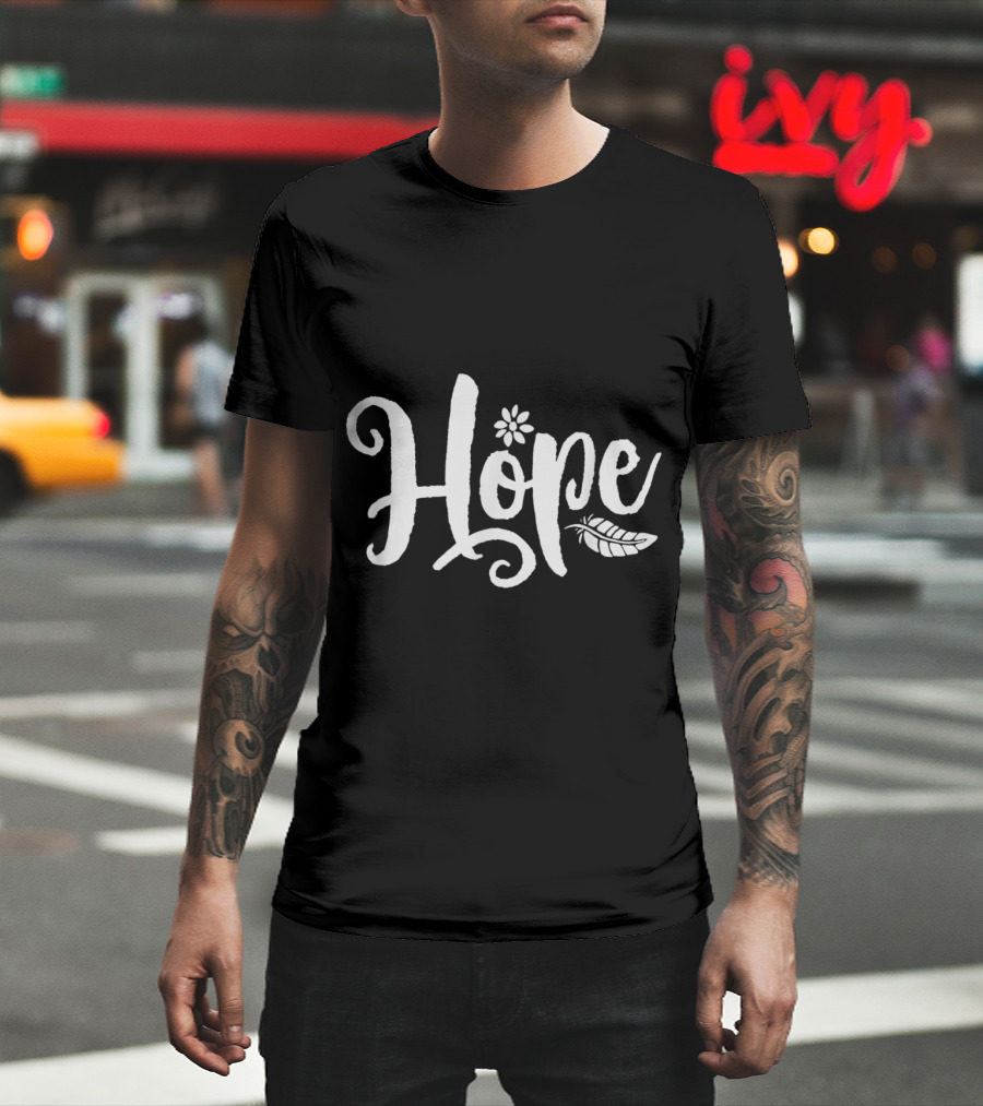 Hope Cursive Calligraphy With Flower And Feather Elements T-Shirt